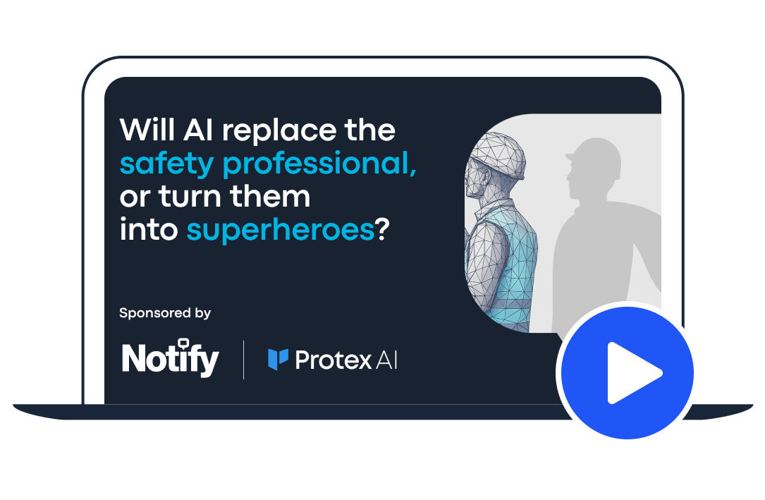 Will AI replace the safety professional, or turn them into superheroes? | Notify Technology